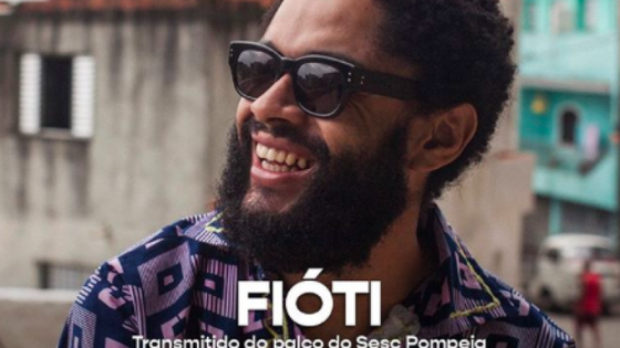 Fióti se apresenta hoje na live musical do Sesc, às 19h