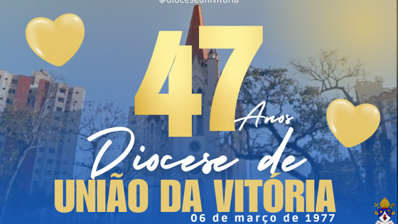 Diocese de União da Vitória celebra 47 anos de Instalação