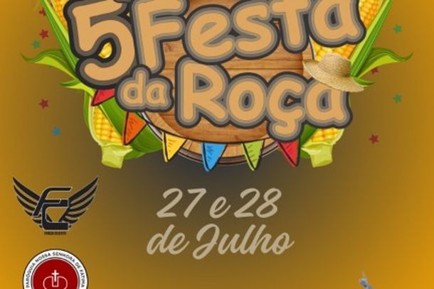 5ª Festa da Roça acontece nos dias 27 e 28 de julho na Igreja Matriz de ...