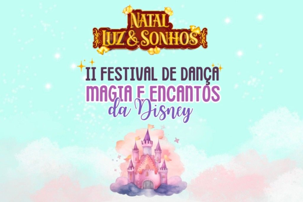 2º Festival de Dança Magia e Encantos da Disney acontece nesta quarta-feira