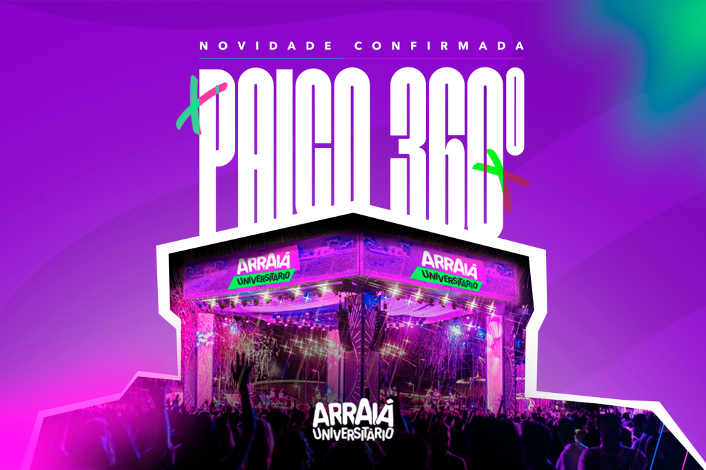 Novidade: Arraiá Universitário promete noite inesquecível com palco 360°